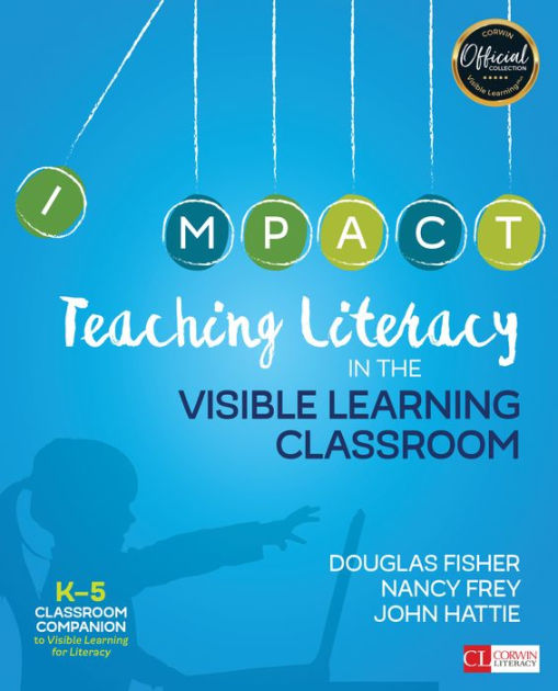 Teaching Literacy in the Visible Learning Classroom, Grades K-5 ...
