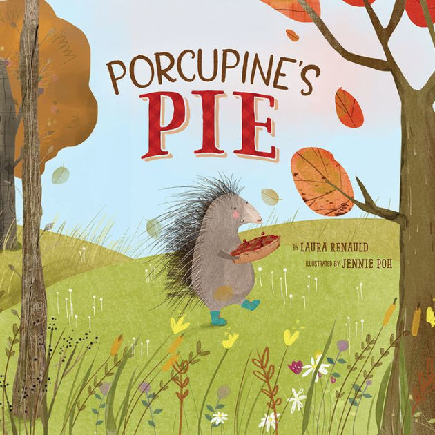 Porcupine's Pie by Laura Renauld, Jennie Poh, Hardcover | Barnes & Noble®