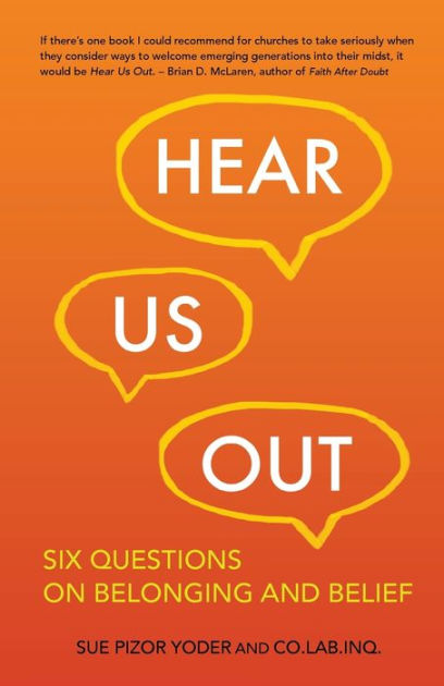 Hear Us Out: Six Questions on Belonging and Belief by Sue Pizor Yoder ...