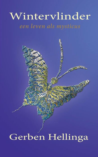 Wintervlinder: Een leven als mysticus by Gerben Hellinga, Paperback ...