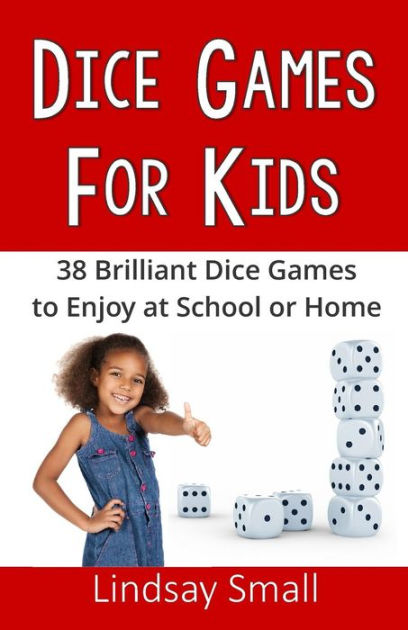 Dice Games for Kids: 38 Brilliant Dice Games to Enjoy at School or at ...