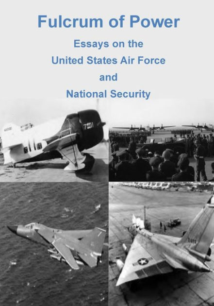 Fulcrum of Power: Essays on the United States Air Force and National ...
