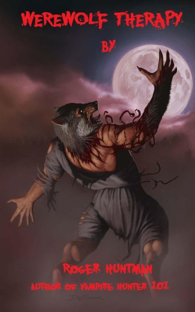 Werewolf Therapy: The Full Moon Shrink by Roger Huntman, Paperback ...