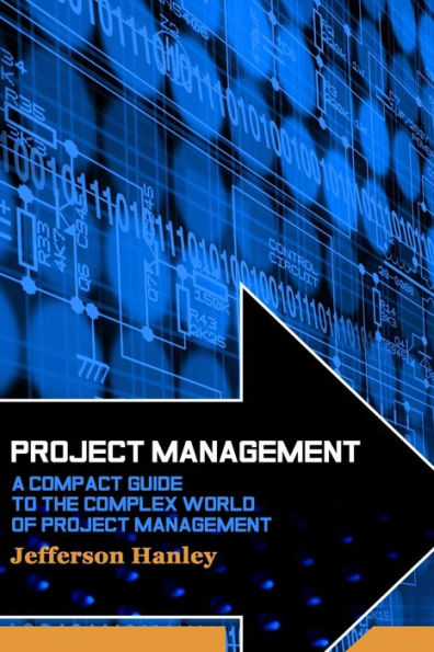 Project Management : A Compact Guide to the Complex World of Project ...