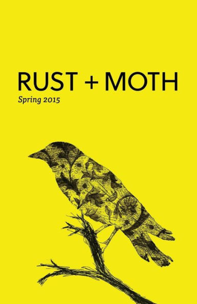 Rust + Moth: Spring 2015 by Rust and Moth, Paperback | Barnes & Noble®