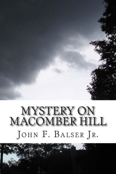 Mystery on Macomber Hill: (A Baker Boys Adventure) by John F Balser Jr ...