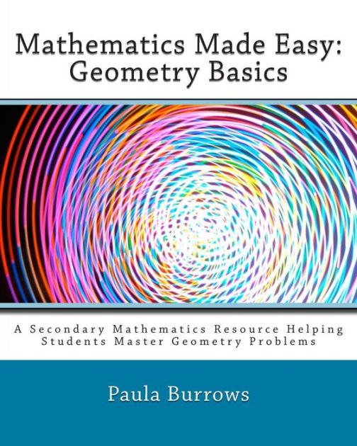 Mathematics Made Easy: Geometry Basics: A Secondary Mathematics ...