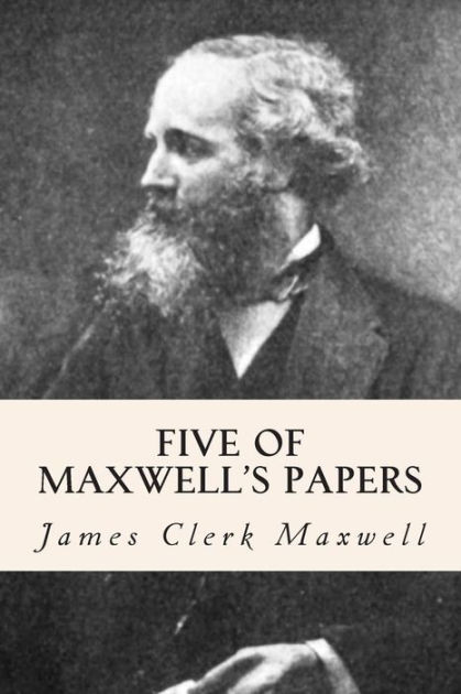 Five of Maxwell's Papers by James Clerk Maxwell, Paperback | Barnes ...
