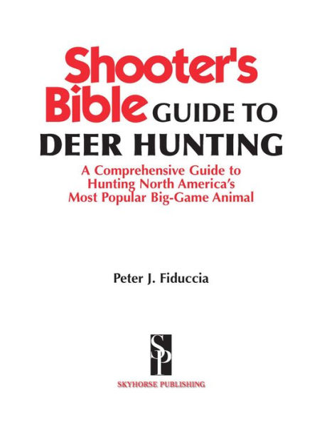 Shooter's Bible Guide to Deer Hunting: A Master Hunter's Tactics on the ...