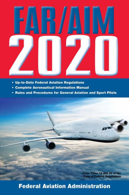 FAR/AIM 2020: Up-to-Date FAA Regulations / Aeronautical Information ...