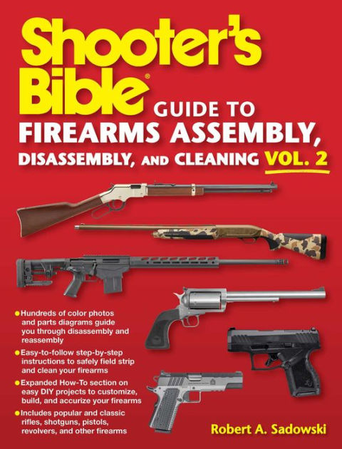 Shooter's Bible Guide to Firearms Assembly, Disassembly, and Cleaning ...