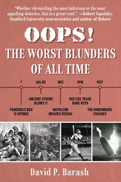 OOPS!: The Worst Blunders of All Time by David P. Barash, Hardcover ...