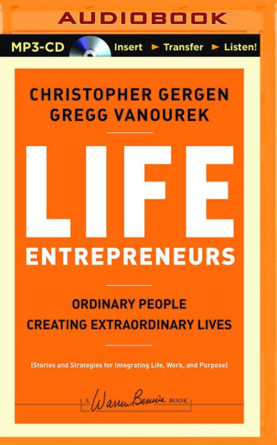 Life Entrepreneurs: Ordinary People Creating Extraordinary Lives by ...
