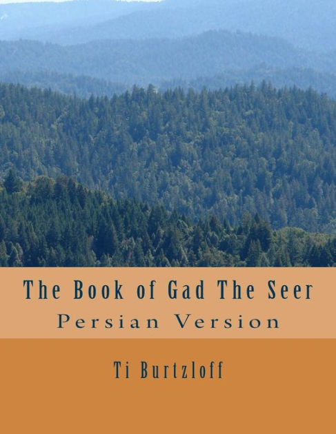 The Book of Gad the Seer: Persian Version by Ti Burtzloff, Paperback ...
