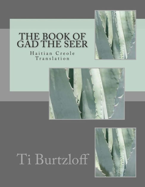 The Book of Gad the Seer: Haitian Creole Translation by Ti Burtzloff ...