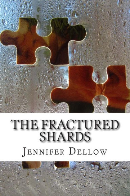 The Fractured Shards by Jennifer Dellow, Paperback | Barnes & Noble®