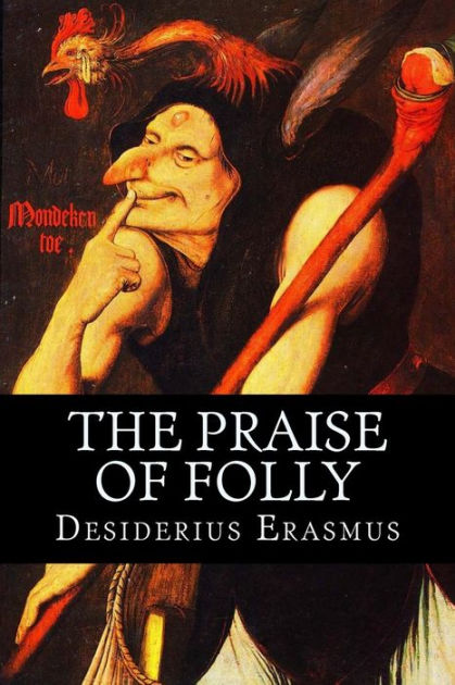 The Praise of Folly by Desiderius Erasmus, Paperback | Barnes & Noble®