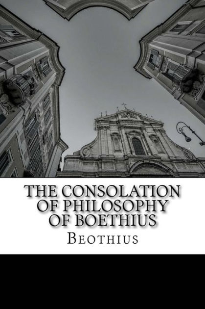 The Consolation of Philosophy of Boethius by H R James M a, Beothius ...