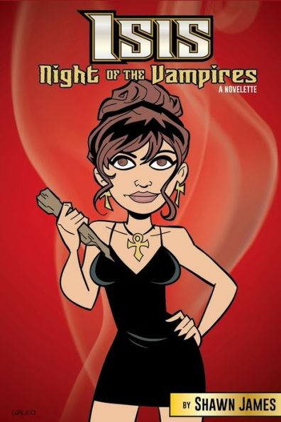Isis: Night of the Vampires by Shawn James, Bill Walko, Paperback ...