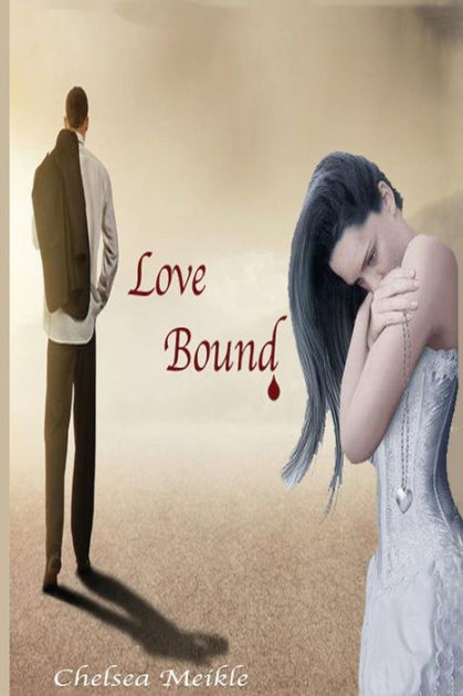Love Bound by Chelsea Meikle, Paperback | Barnes & Noble®