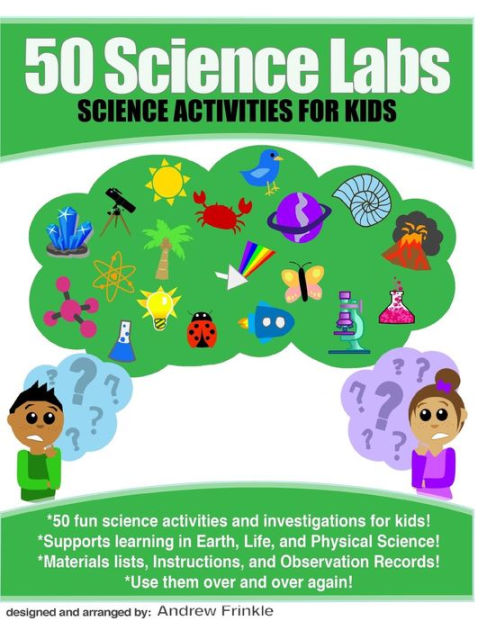 50 Science Labs: Science Activities for Kids by Andrew Frinkle ...