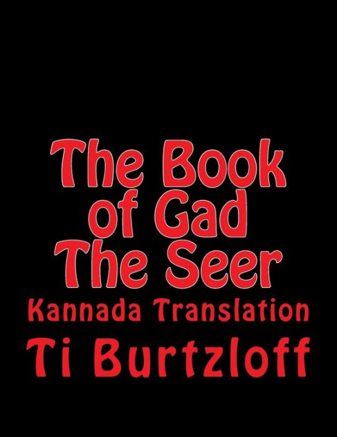 The Book of Gad the Seer: Kannada Translation by Ti Burtzloff ...