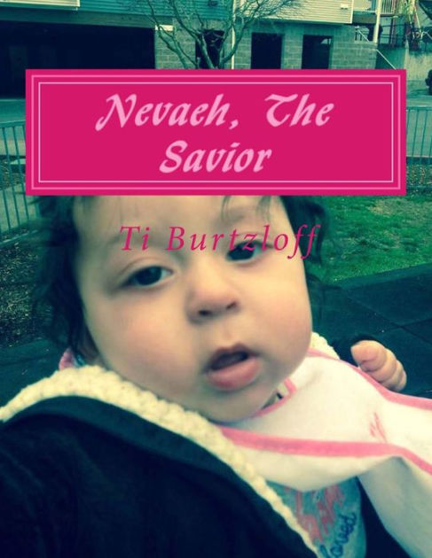 Nevaeh, The Savior by Ti Burtzloff, Paperback | Barnes & Noble®