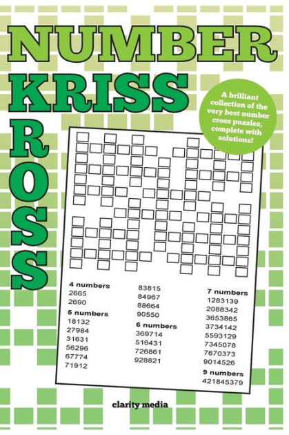 Number Kriss Kross: 100 brand new number cross puzzles, complete with ...