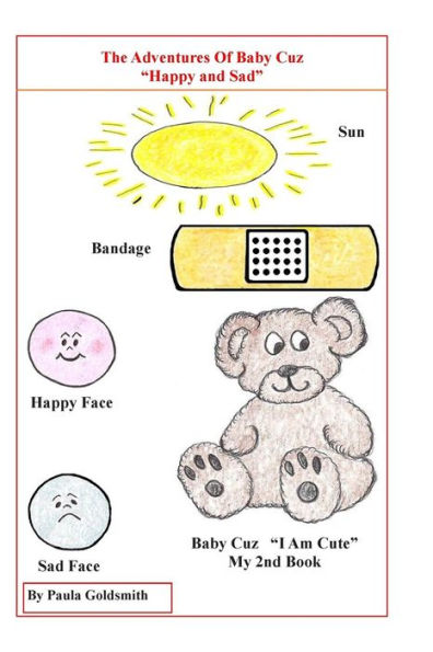 The Adventures of Baby Cuz "Happy and Sad" by Paula Goldsmith ...