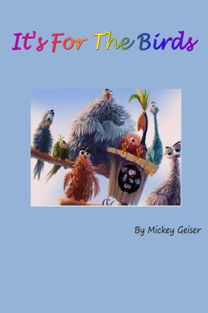 It's for the birds by Lee Geiser, Mickey Geiser, Paperback | Barnes ...