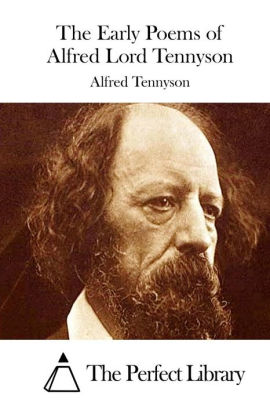 The Early Poems of Alfred Lord Tennyson by Alfred Lord Tennyson ...