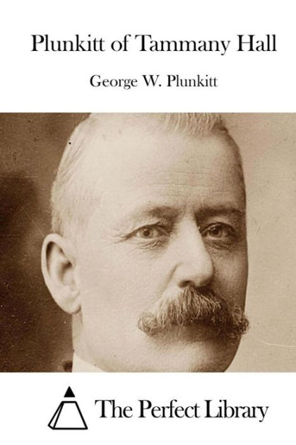 Plunkitt of Tammany Hall by George Washington Plunkitt, Paperback ...