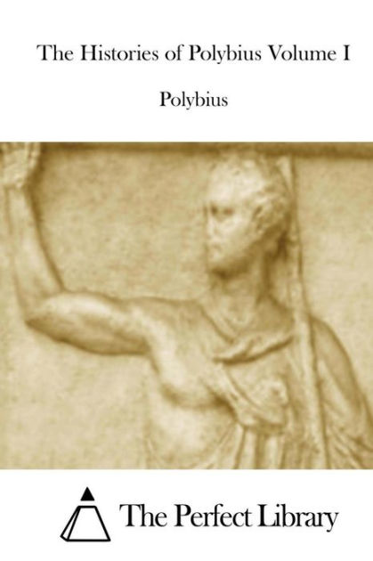 The Histories of Polybius Volume I by Polybius, Paperback | Barnes & Noble®