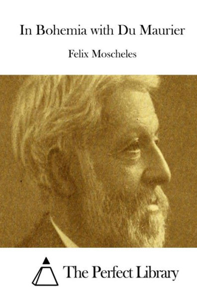 In Bohemia with Du Maurier by Felix Moscheles, Paperback | Barnes & Noble®