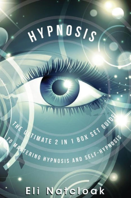Hypnosis: The Ultimate 2 in 1 Box Set Guide to Mastering Hypnosis and ...