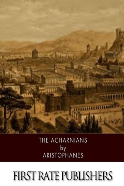 The Acharnians by Aristophanes, Paperback | Barnes & Noble®