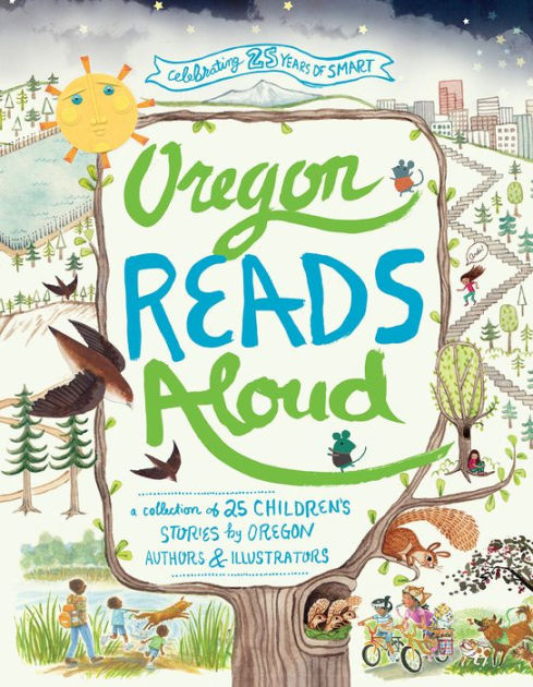 Oregon Reads Aloud: A Collection of 25 Children's Stories by Oregon ...