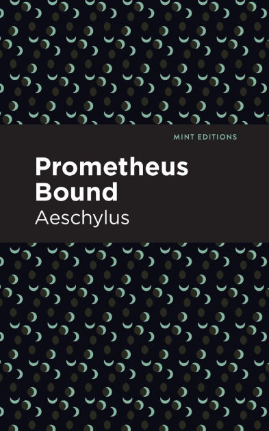 Prometheus Bound by Aeschylus, Paperback | Barnes & Noble®