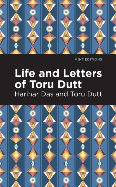 Life and Letters of Toru Dutt by Toru Dutt, Paperback | Barnes & Noble®