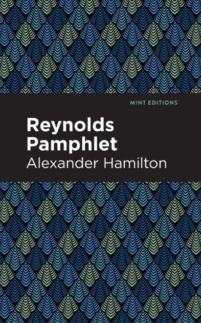 Reynolds Pamphlet by Alexander Hamilton, Paperback | Barnes & Noble®