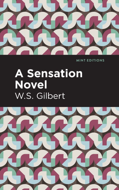 A Sensation Novel by W. S. Gilbert, Paperback | Barnes & Noble®