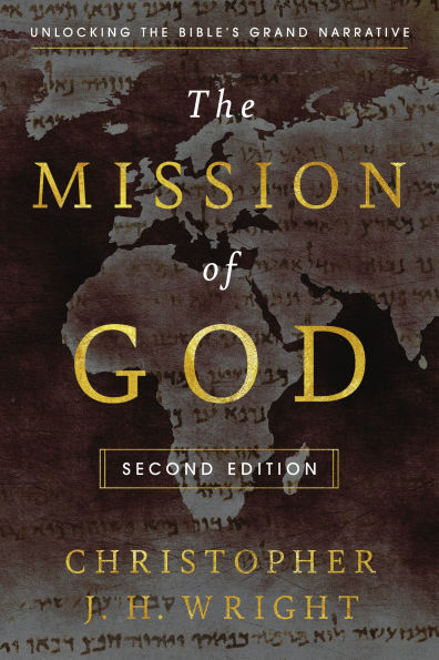 The Mission of God: Unlocking the Bible's Grand Narrative, Second Edition by Christopher J. H ...
