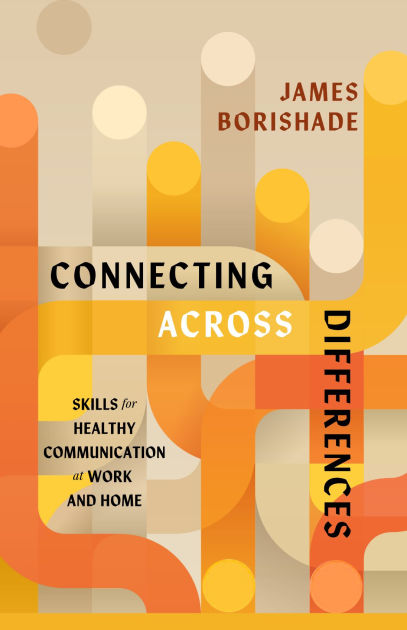 Connecting Across Differences: Skills for Healthy Communication at Work ...