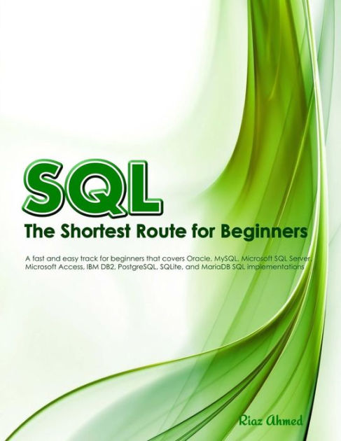 SQL - The Shortest Route For Beginners (B/W Edition): A hands-on guide ...