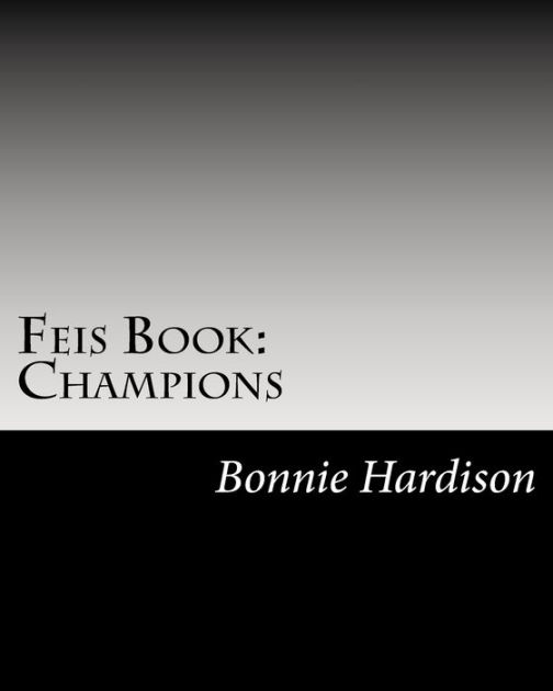 Feis Book: Champions by Bonnie Hardison, Paperback | Barnes & Noble®