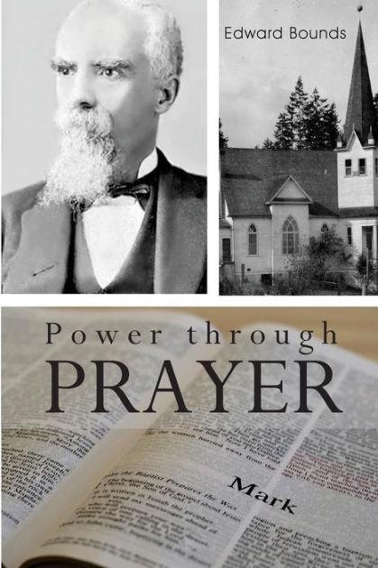 Power Through Prayer by Edward Em Bounds, Paperback | Barnes & Noble®