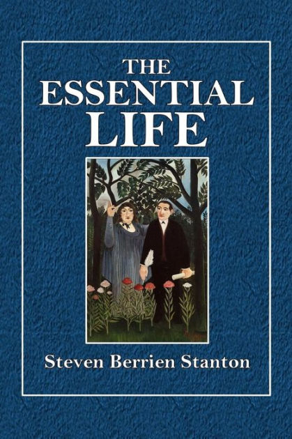 The Essential Life by Stephen Berrien Stanton, Paperback | Barnes & Noble®