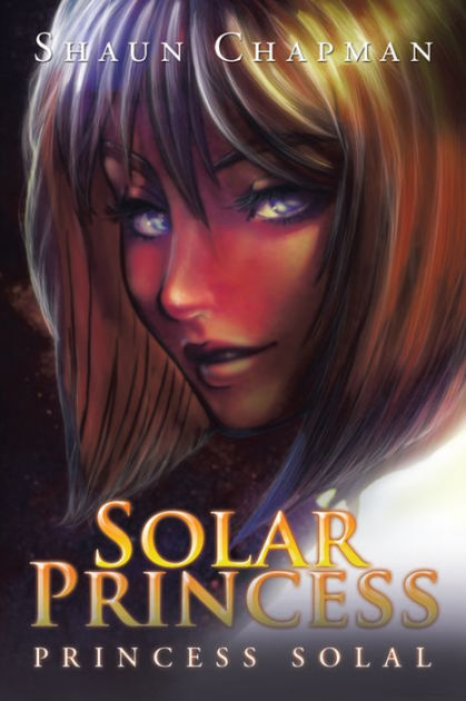 Solar Princess: Princess Solal by Shaun Chapman | eBook | Barnes & Noble®