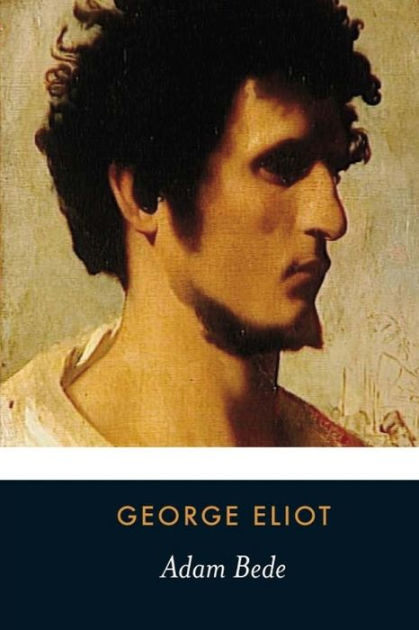 Adam Bede by George Eliot, Paperback | Barnes & Noble®