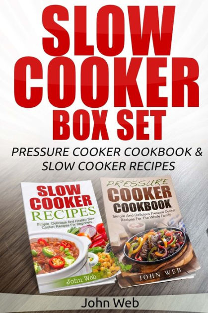 Slow Cooker: Slow Cooker Box Set - Pressure Cooker Cookbook & Slow ...